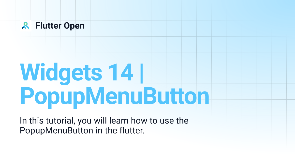 Widgets 14 Popupmenubutton Flutter Open 